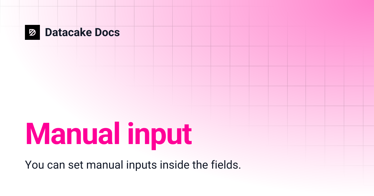 Manual input | Datacake Docs