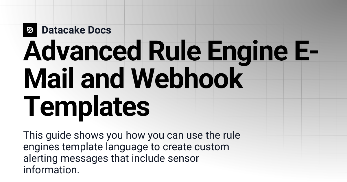 Advanced Rule Engine E-Mail and Webhook Templates | Datacake Docs