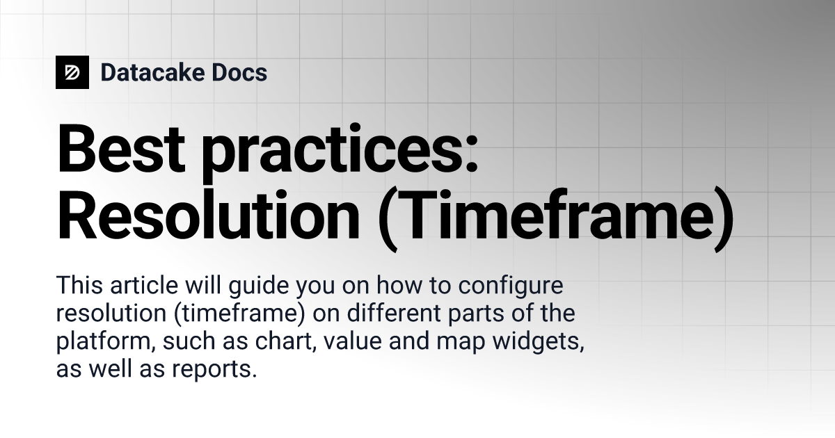 Best practices: Resolution (Timeframe) | Datacake Docs