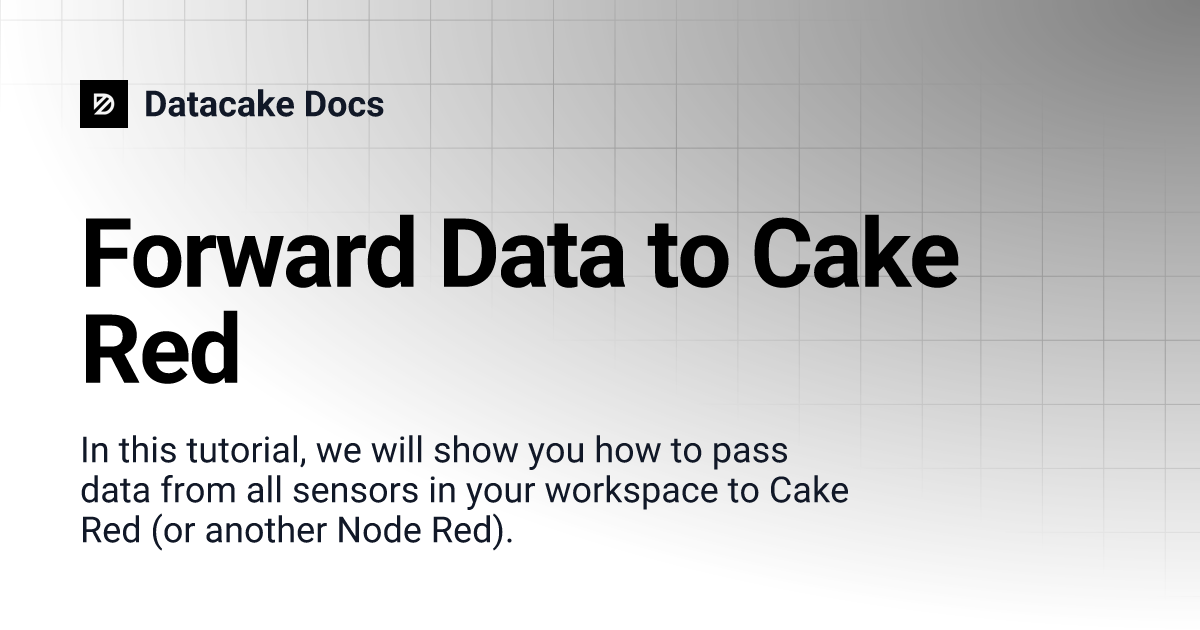 Forward Data to Cake Red | Datacake Docs