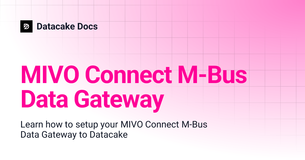 MIVO Connect M-Bus Data Gateway | Datacake Docs
