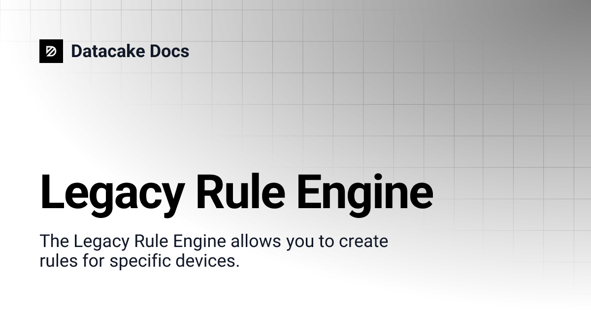 Legacy Rule Engine | Datacake Docs