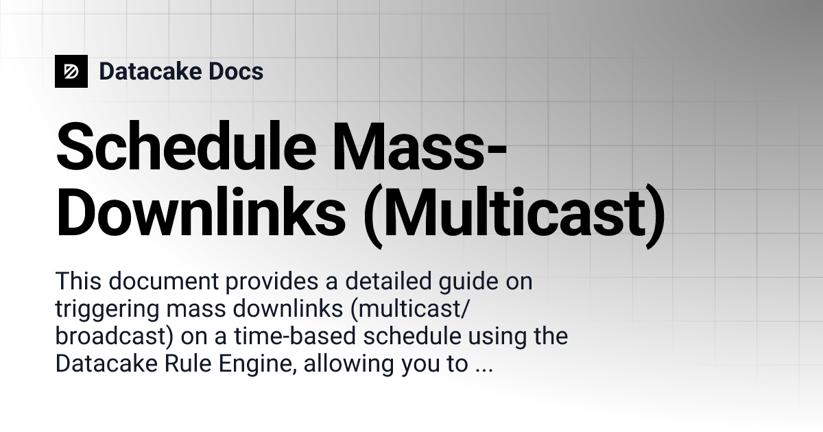 Schedule Mass-Downlinks (Multicast) | Datacake Docs