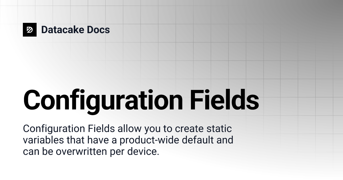 Configuration Fields | Datacake Docs