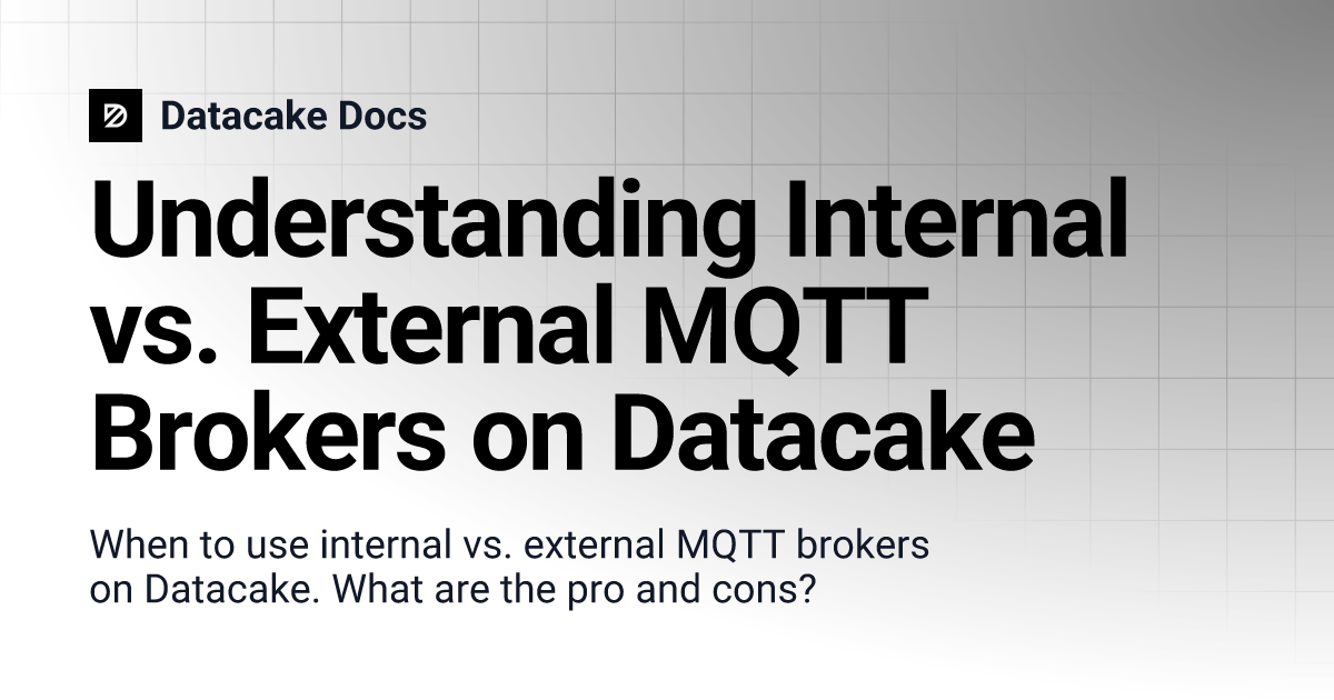 Understanding Internal vs. External MQTT Brokers on Datacake | Datacake Docs
