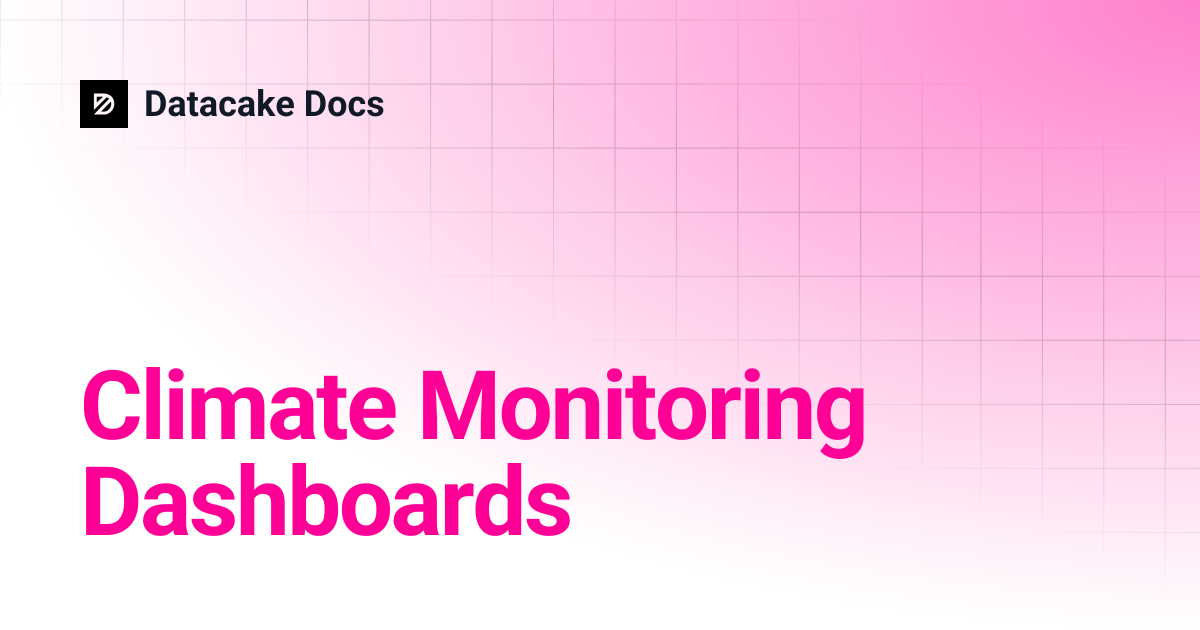 Climate Monitoring Dashboards | Datacake Docs
